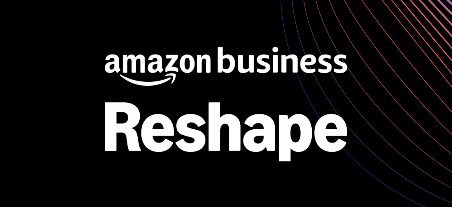 Amazon Business Reshape 2025 | Nov 12-13 | Seattle, WA