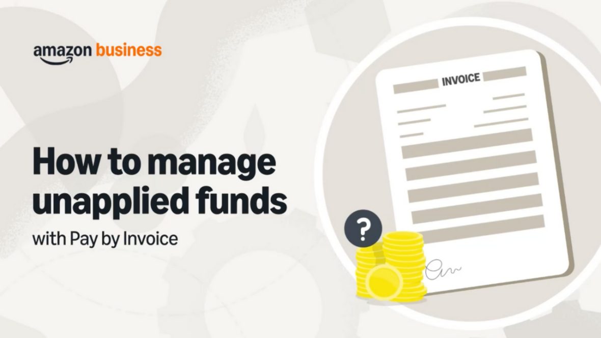 Managing Unapplied Funds Training Video | Amazon Business